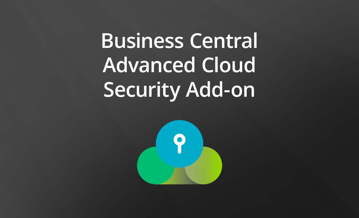 Implement Advanced Cloud Security for Business Central D365